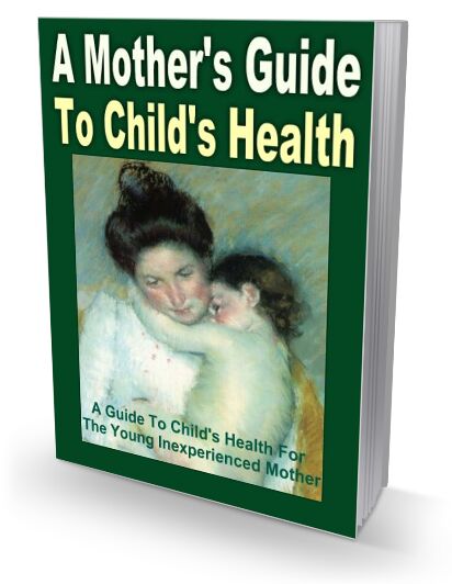 A Mother’s Guide To Child’s Health and Care